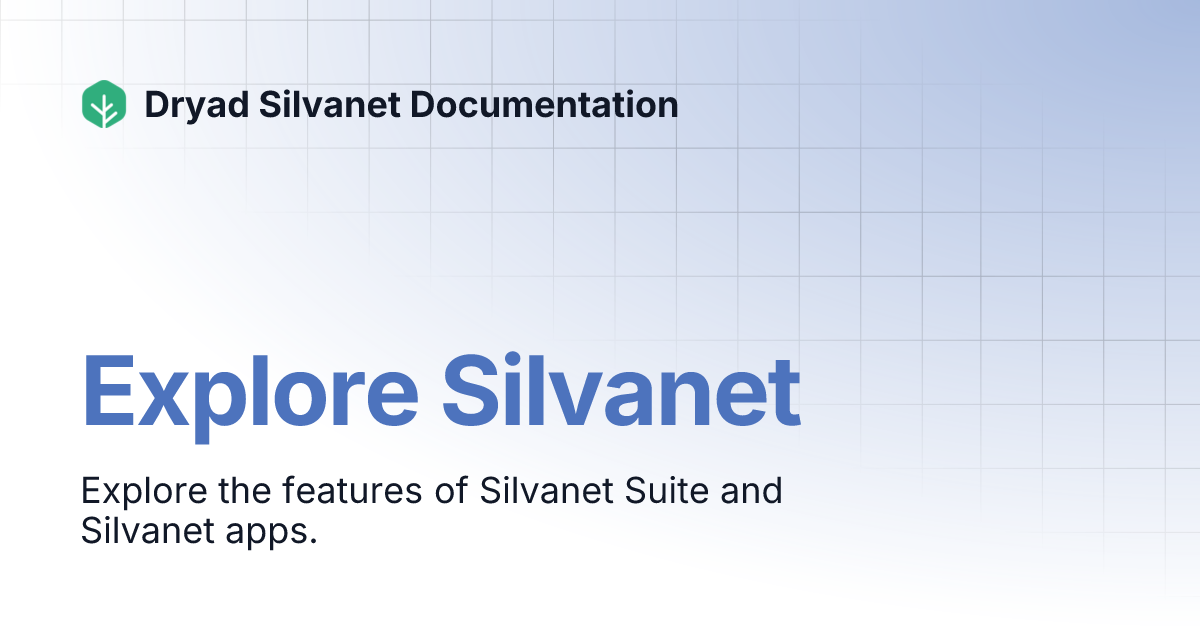 Explore Silvanet | Dryad Silvanet Documentation