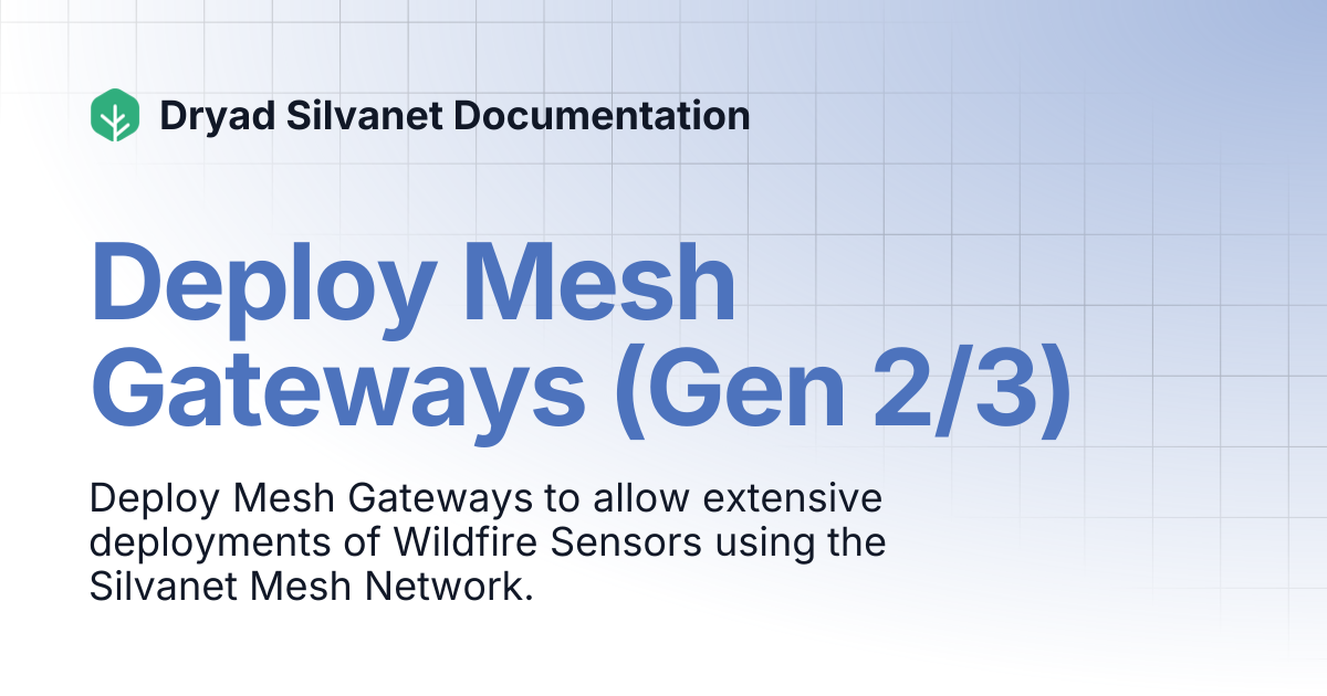 Deploy Mesh Gateways (Gen 2/3) | Dryad Silvanet Documentation
