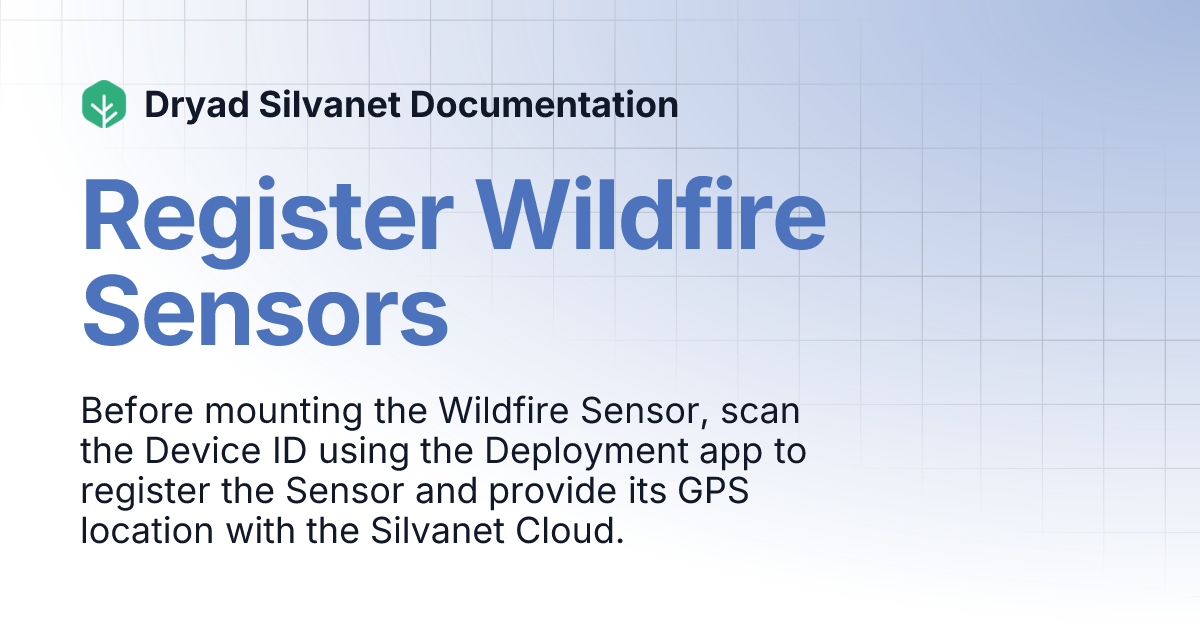 Register Wildfire Sensors | Dryad Silvanet Documentation