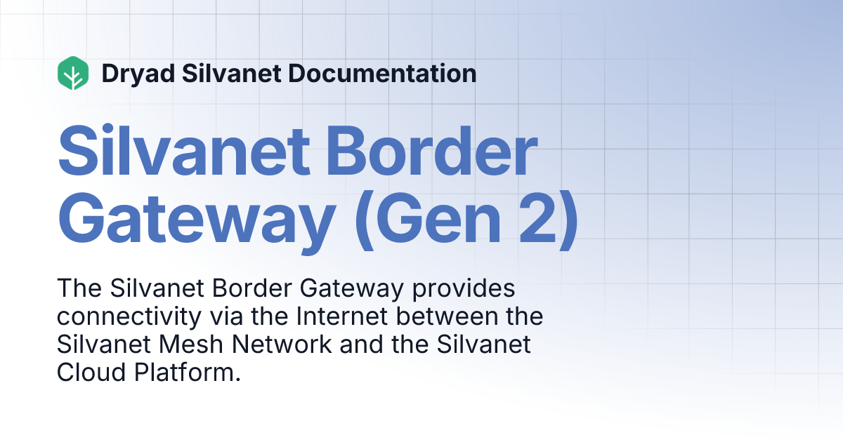Silvanet Border Gateway (Gen 2) | Dryad Silvanet Documentation