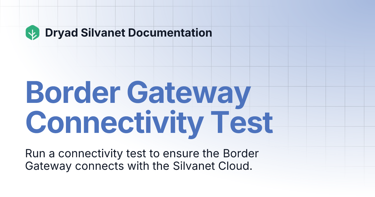Border Gateway Connectivity Test | Dryad Silvanet Documentation