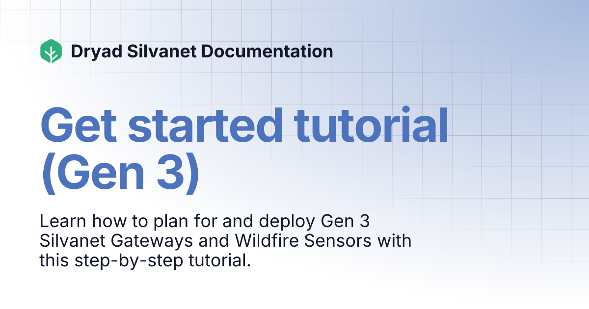 Get started tutorial (Gen 3) | Dryad Silvanet Documentation
